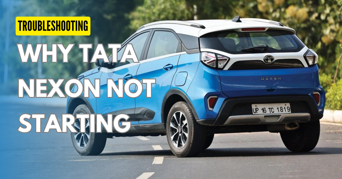 Why Tata Nexon Not Starting ? : Troubleshooting - Ninja Fix