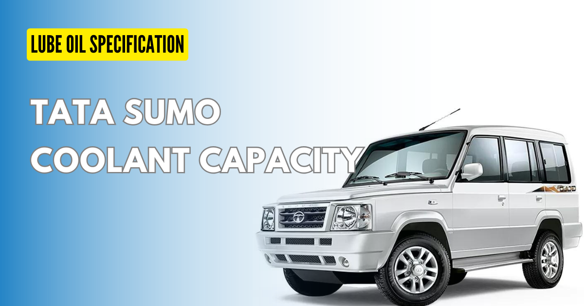 What is Tata Sumo Coolant Capacity & Grade? - Ninja Fix